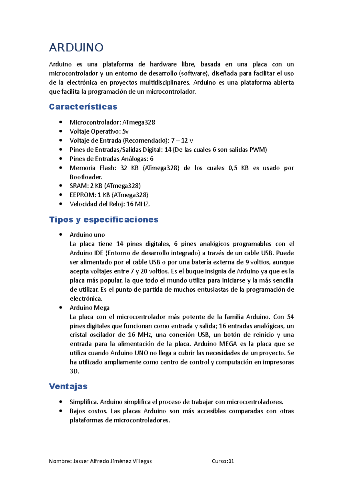Arduino y Raspberry - ARDUINO Arduino es una plataforma de hardware libre, basada en una placa ...