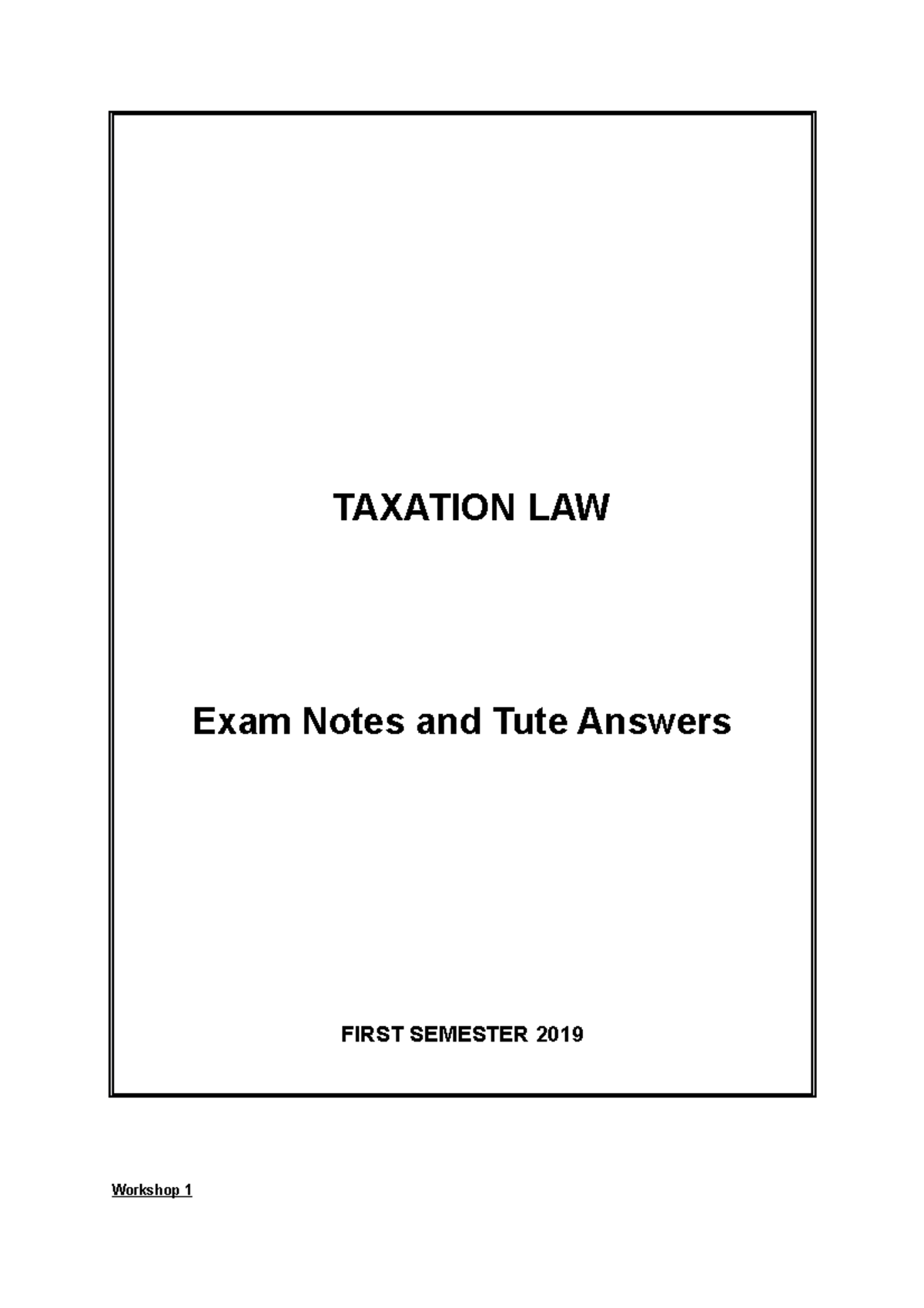 Tute answers - notes - TAXATION LAW Exam Notes and Tute Answers FIRST ...