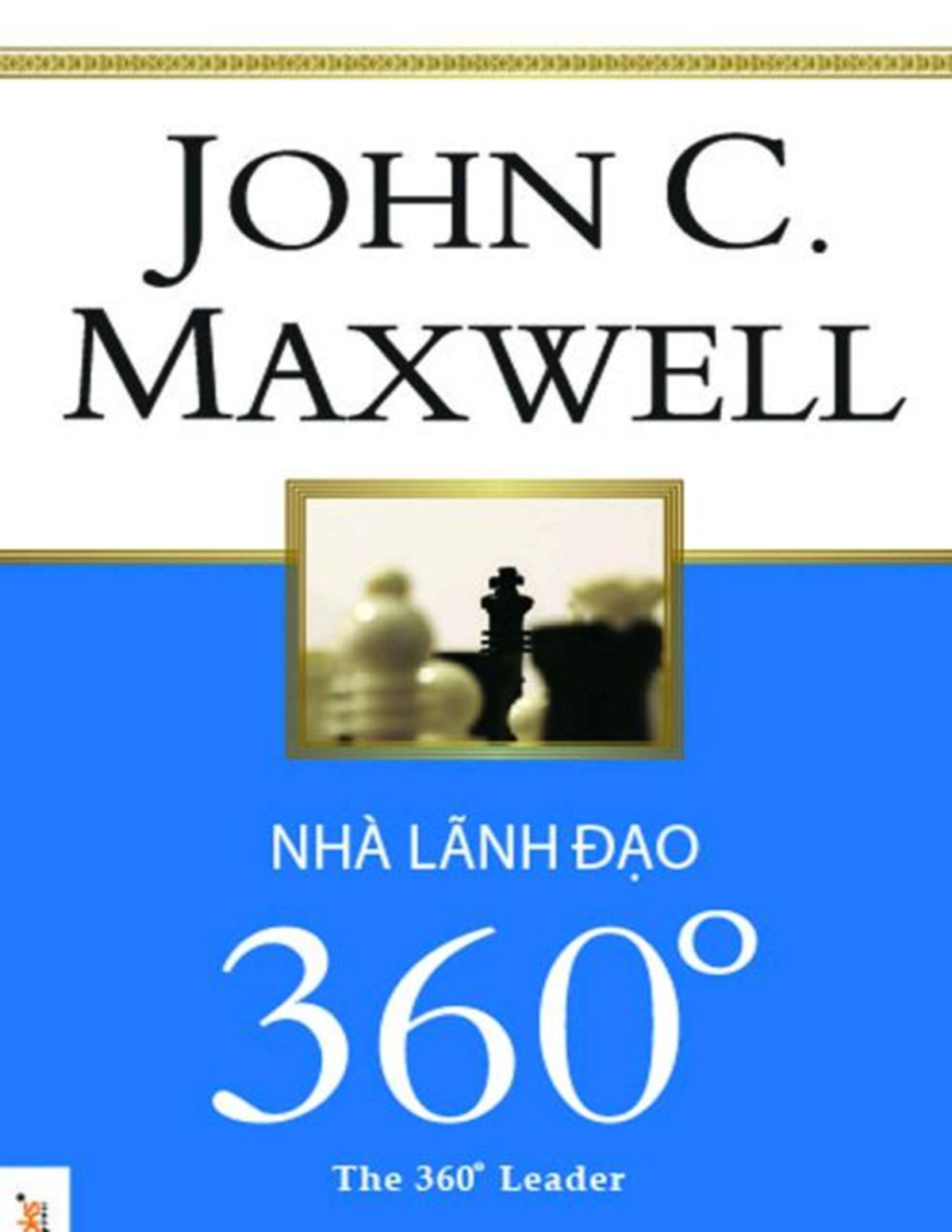 Nhà lãnh đạo 360 - LỜI GIỚI THIỆU Về John C. Maxwell và bộ s|ch l~nh đạo của ông John C. Maxwell ...