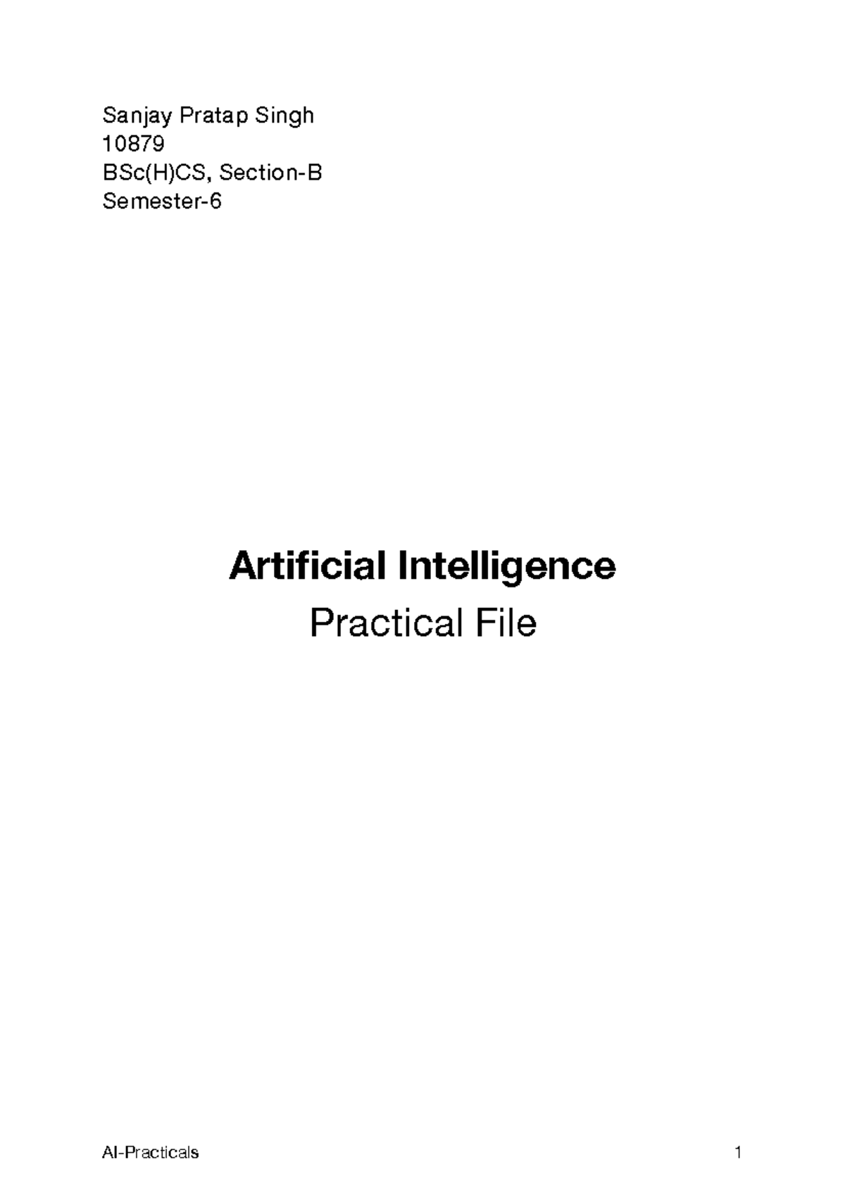 Artificial Intelligence Practicals - Sanjay Pratap Singh 10879 BSc(H)CS, Section-B Semester ...