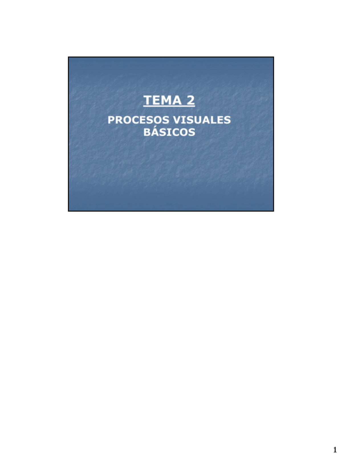 TEMA 2. Procesos visuales básicos Diapositivas CON Notas - El epígrafe 1 especifica los aspectos ...
