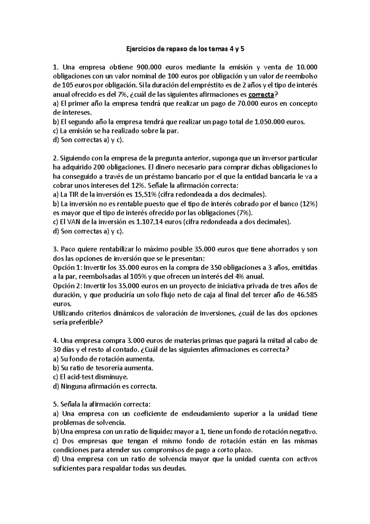 Repaso Temas 4 Y 5 - Ejercicios de repaso de los temas 4 y 5 Una empresa obtiene 900 euros ...