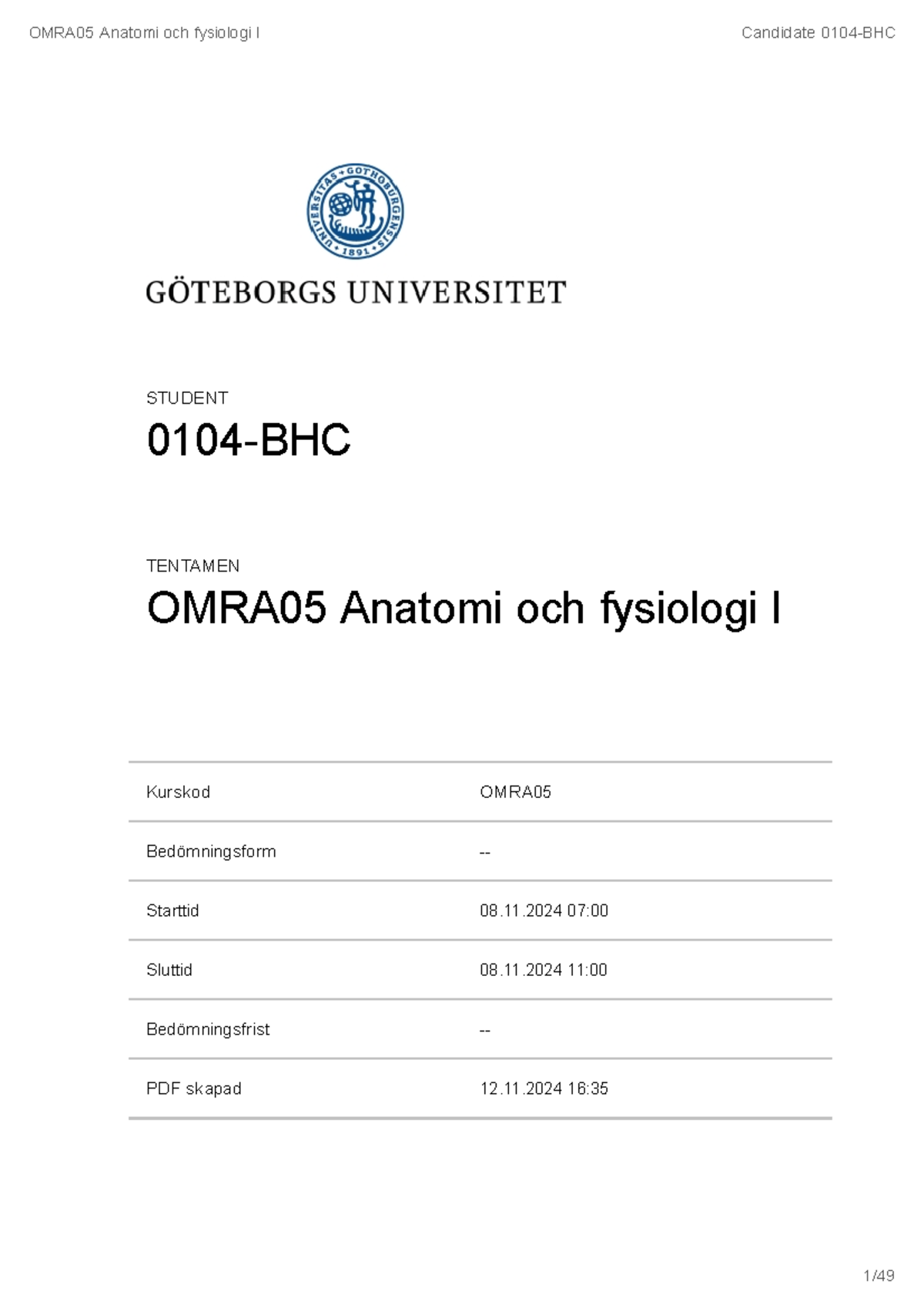 Tenta anatomi och fysiologi 1 - Kurskod OMRA Bedömningsform - Starttid 08.11 07: Sluttid 08.11 ...