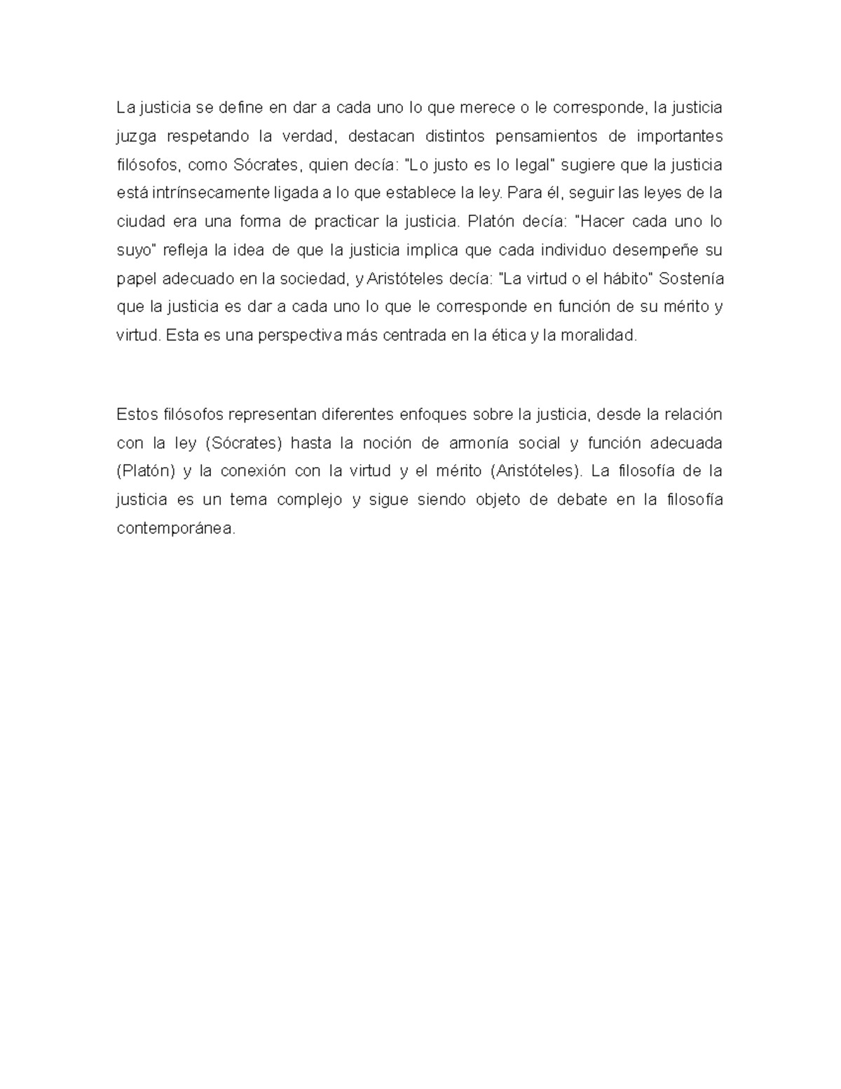 La justicia se define en dar a cada uno lo que merece o le corresponde ...