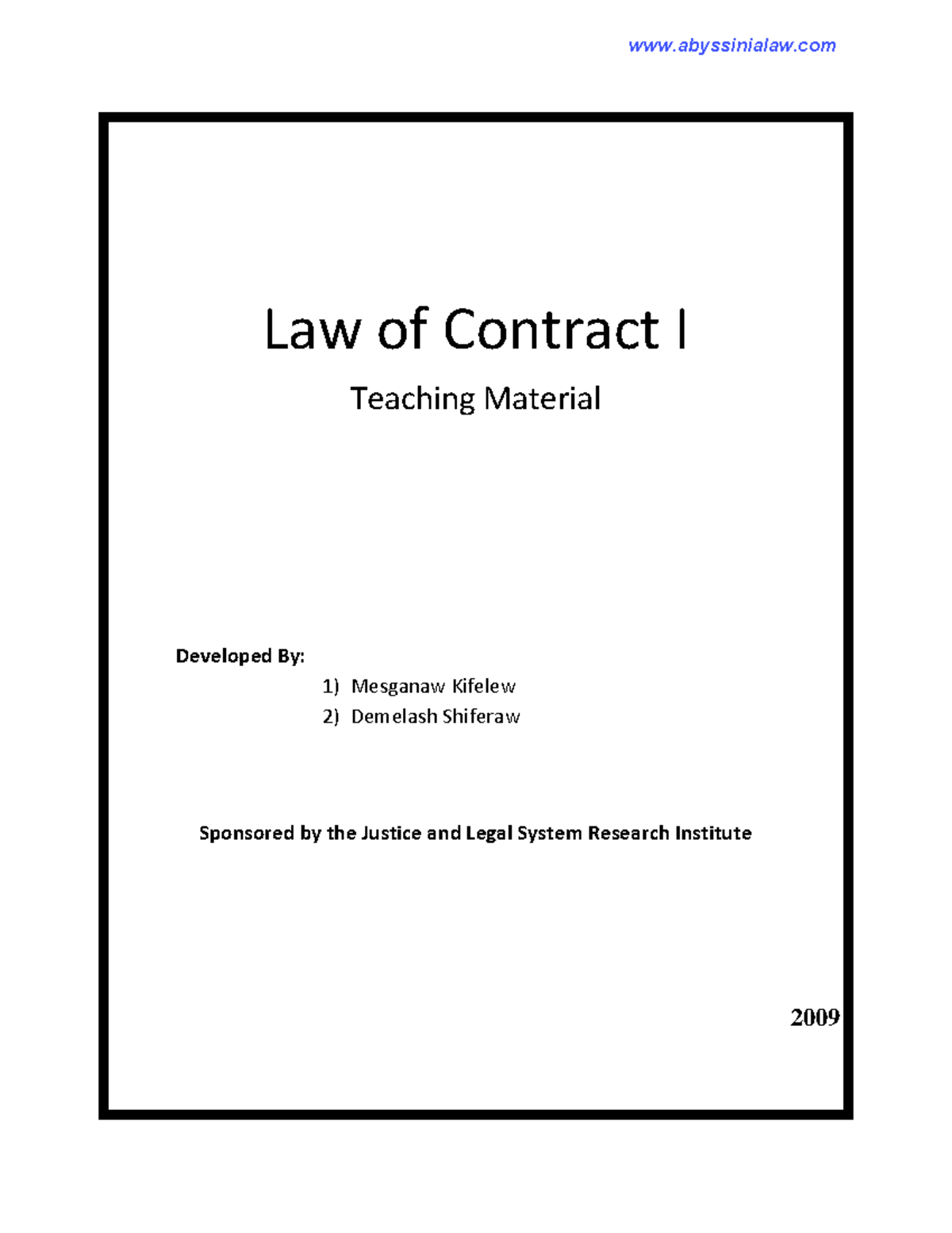 Contract Law I - good - Law of Contract I Teaching Material Developed By: 1) Mesganaw Kifelew 2 ...