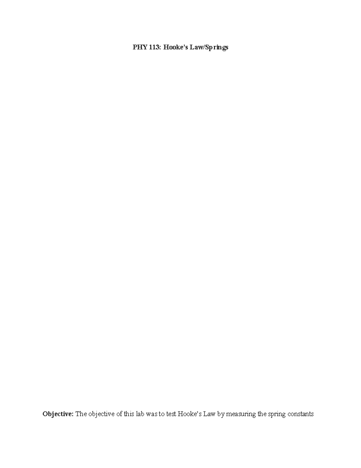 Hooke's Law Lab Report PHY 113 - PHY 113: Hooke’s Law/Springs Sai Kottapalli Partner 1: Sally ...