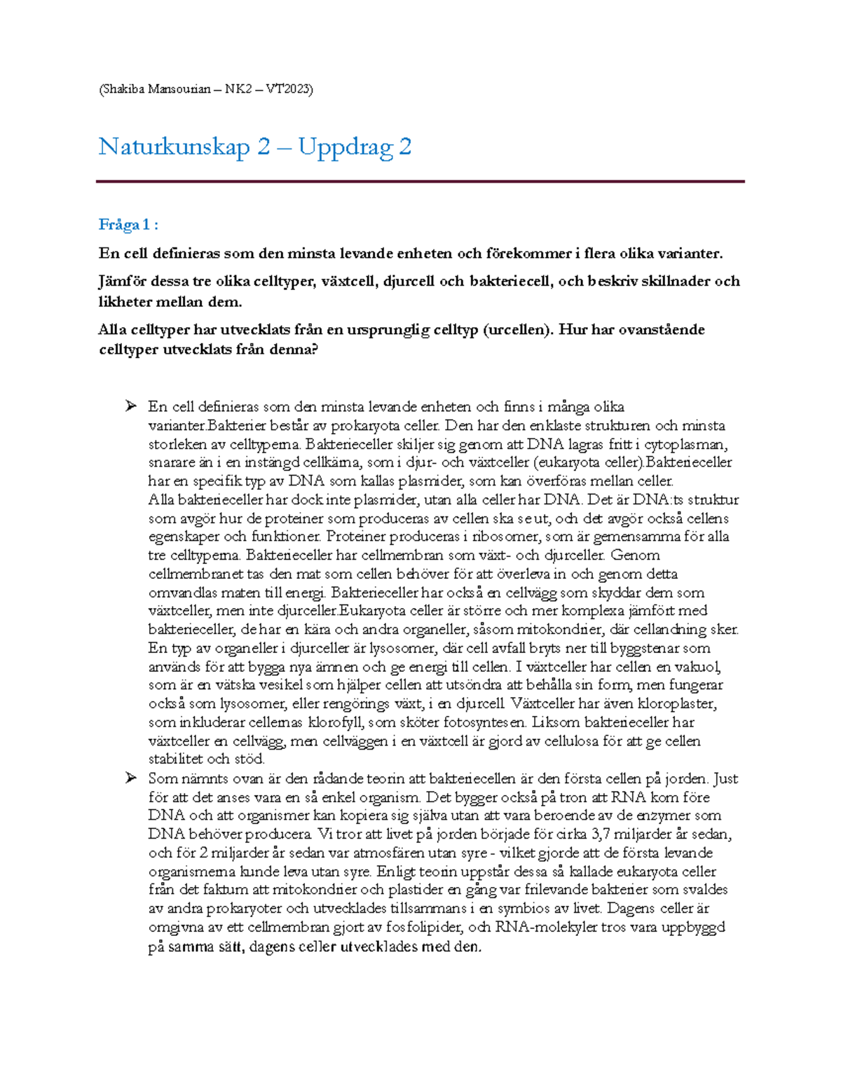 NK2 U2 Shakiba Mansourian - (Shakiba Mansourian – NK2 – VT2023) Naturkunskap 2 – Uppdrag 2 Fråga ...