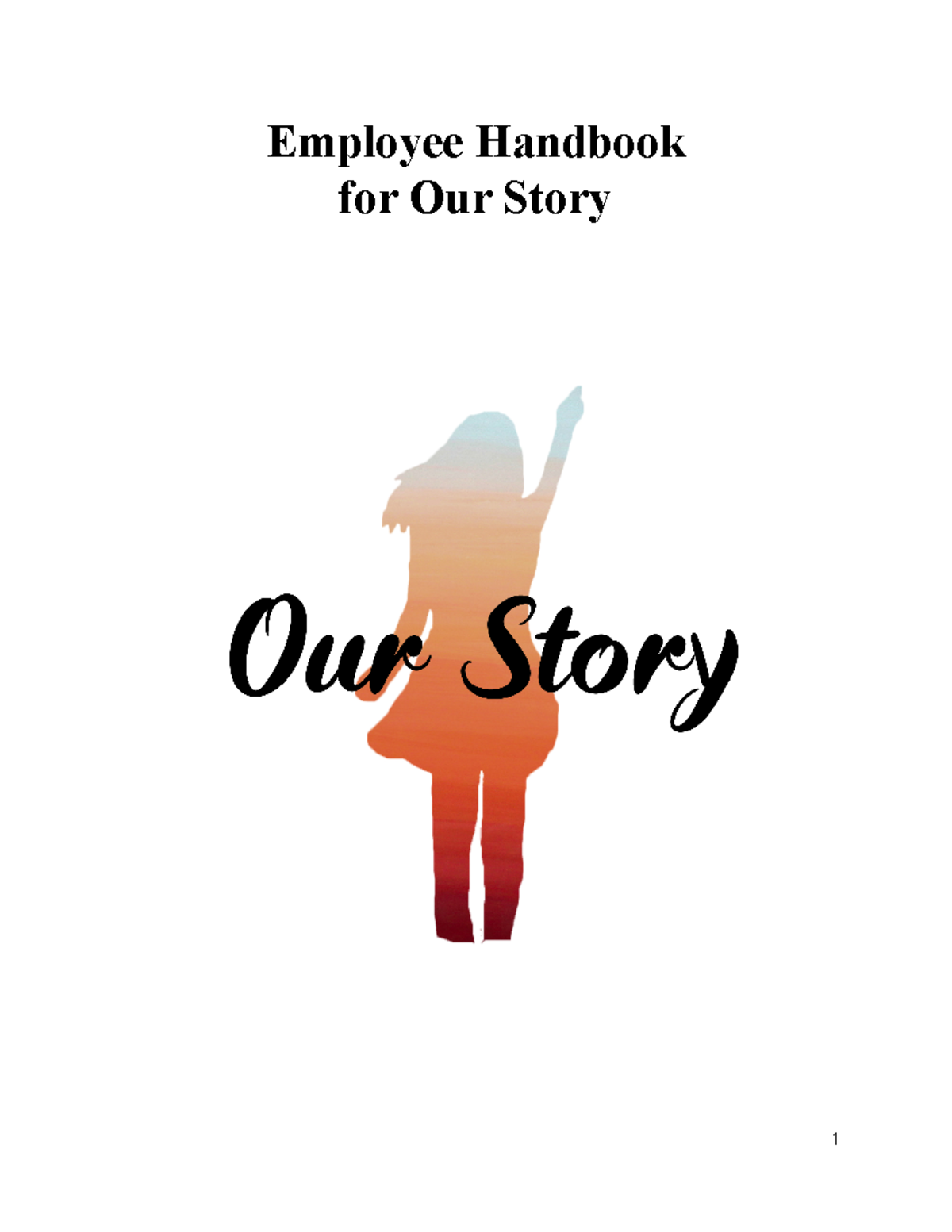 Our Story Employee Manual - Employee Handbook for Our Story Welcome ...