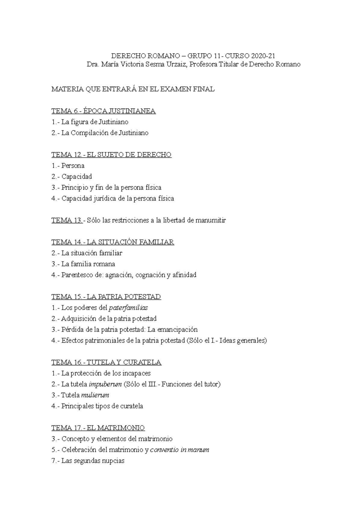 Temas examen final 2020-21 - DERECHO ROMANO – GRUPO 11- CURSO 2020- Dra ...