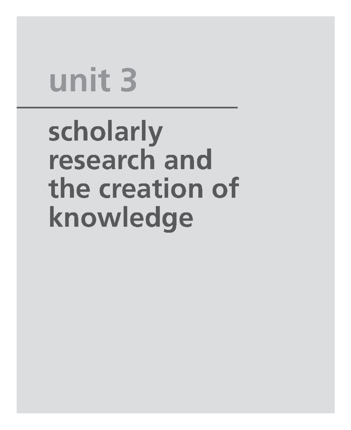 10 - Notes - unit 3 scholarly research and the creation of knowledge In ...