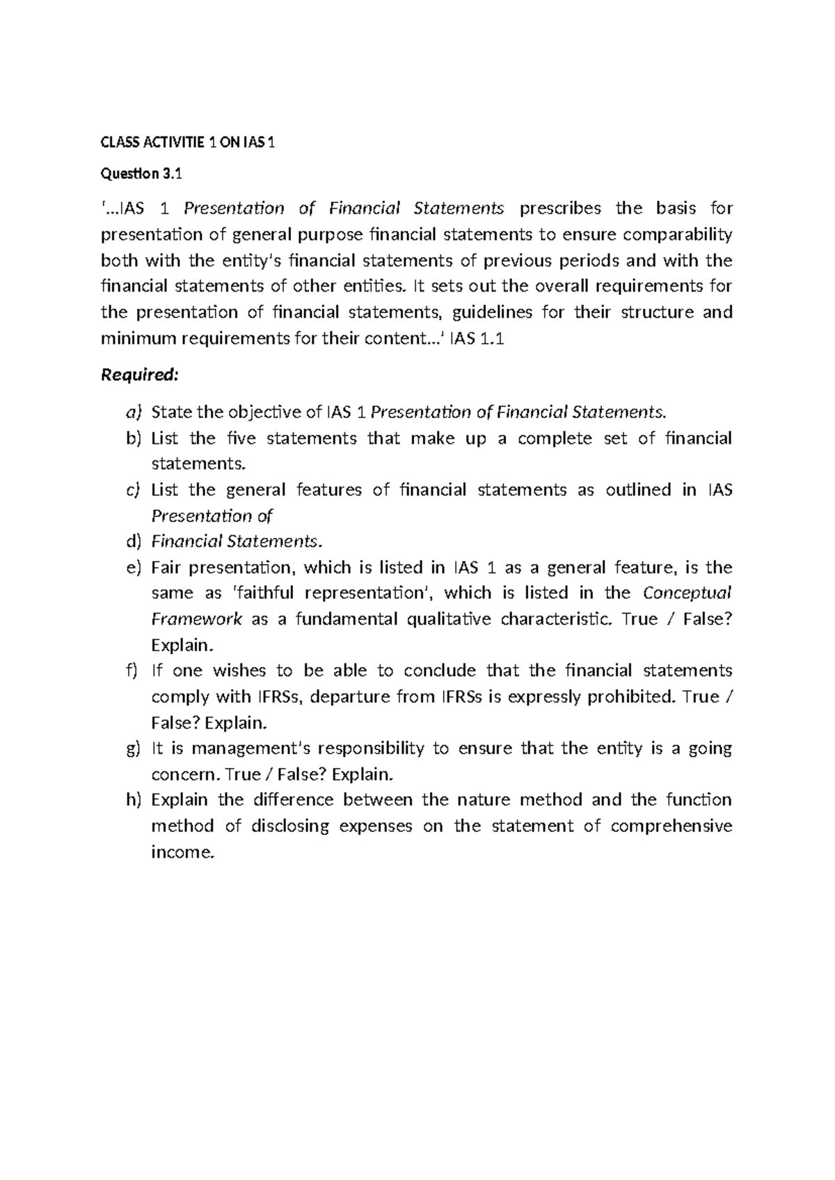 IAS 1, Class Activity 1 - CLASS ACTIVITIE 1 ON IAS 1 Question 3. ‘.. 1 Presentation of Financial ...