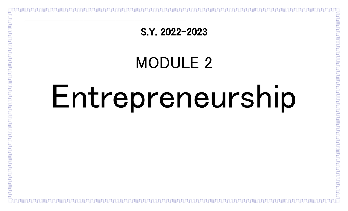 Entrepreneurship- Module-2 - S. 2022 - 2023 MODULE 2 Entrepreneurship ...