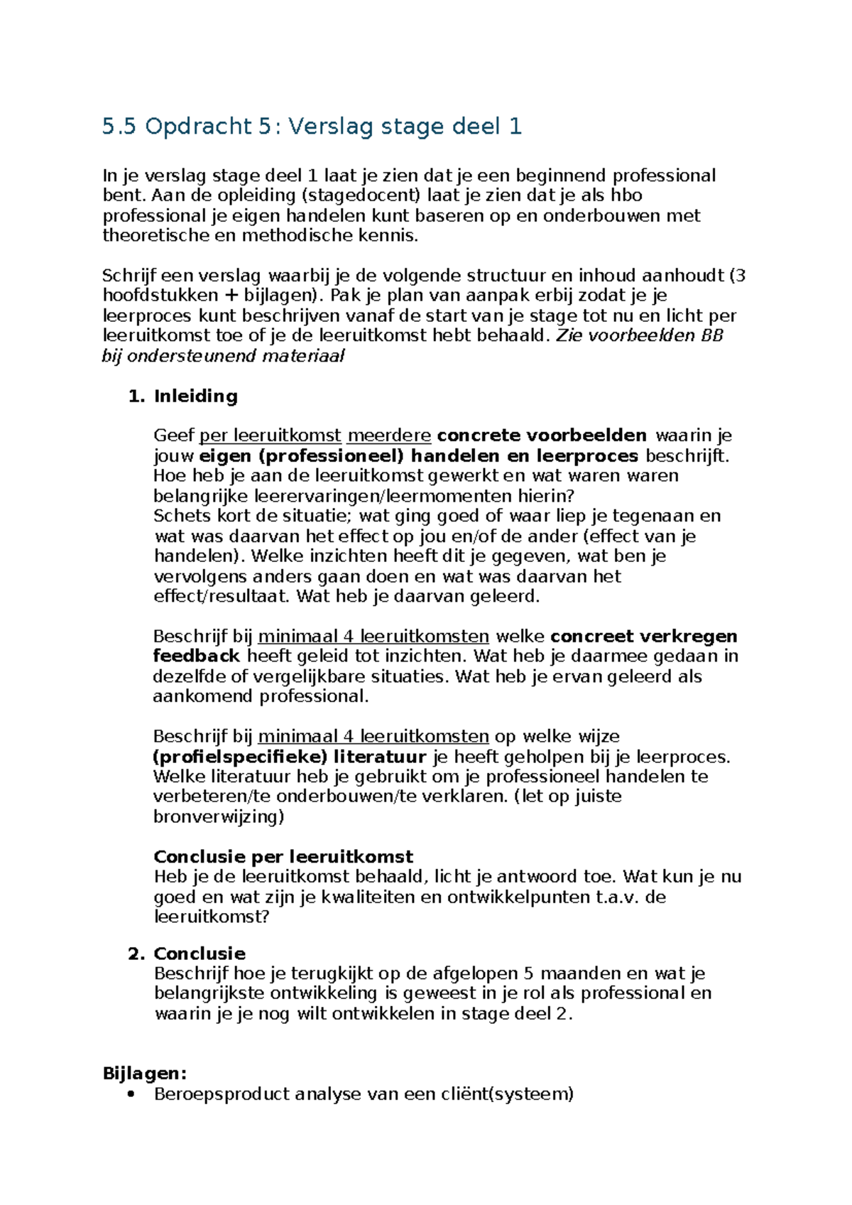 Verslag stage deel 1 - Aan de opleiding (stagedocent) laat je zien dat ...