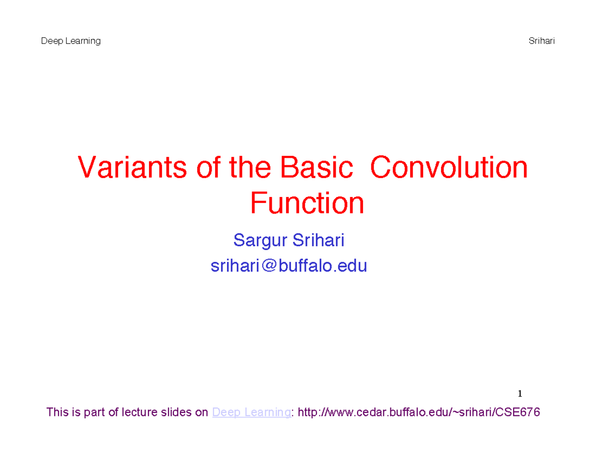9 5 Cnn Variants Cnn Variants Variants Of The Basic Convolution Function Sargur Srihari