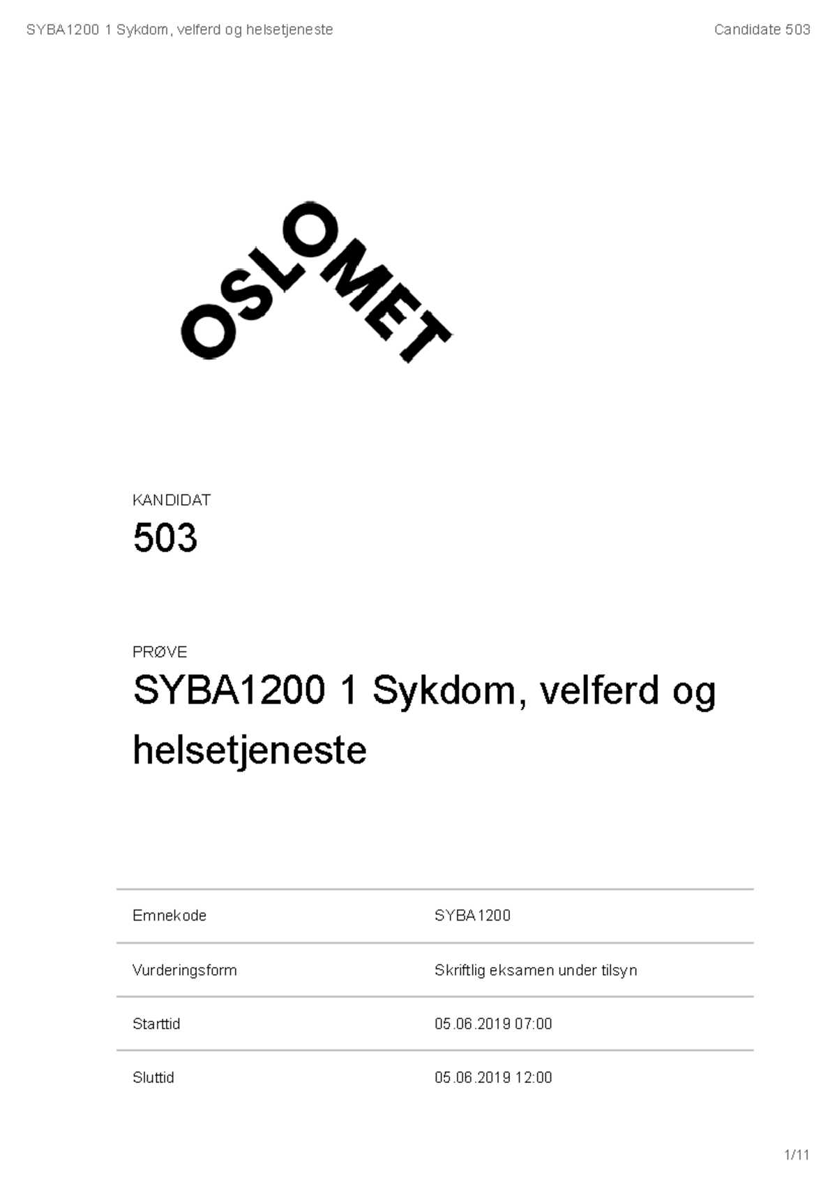 SYBA1200 1 Sykdom, velferd og helsetjeneste - SYBA1200Emnekode Skriftlig eksamen under - Studocu