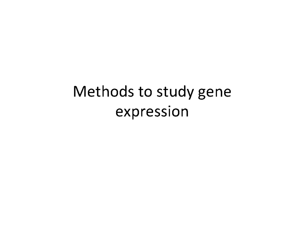 Dahanukar Lecture 7 bio107 - Methods to study gene expression Questions ...