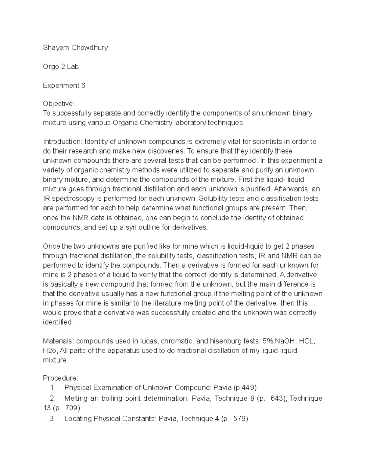 Orgo lab report 6 - Identity of unknown compounds is extremely vital for scientists in order to ...