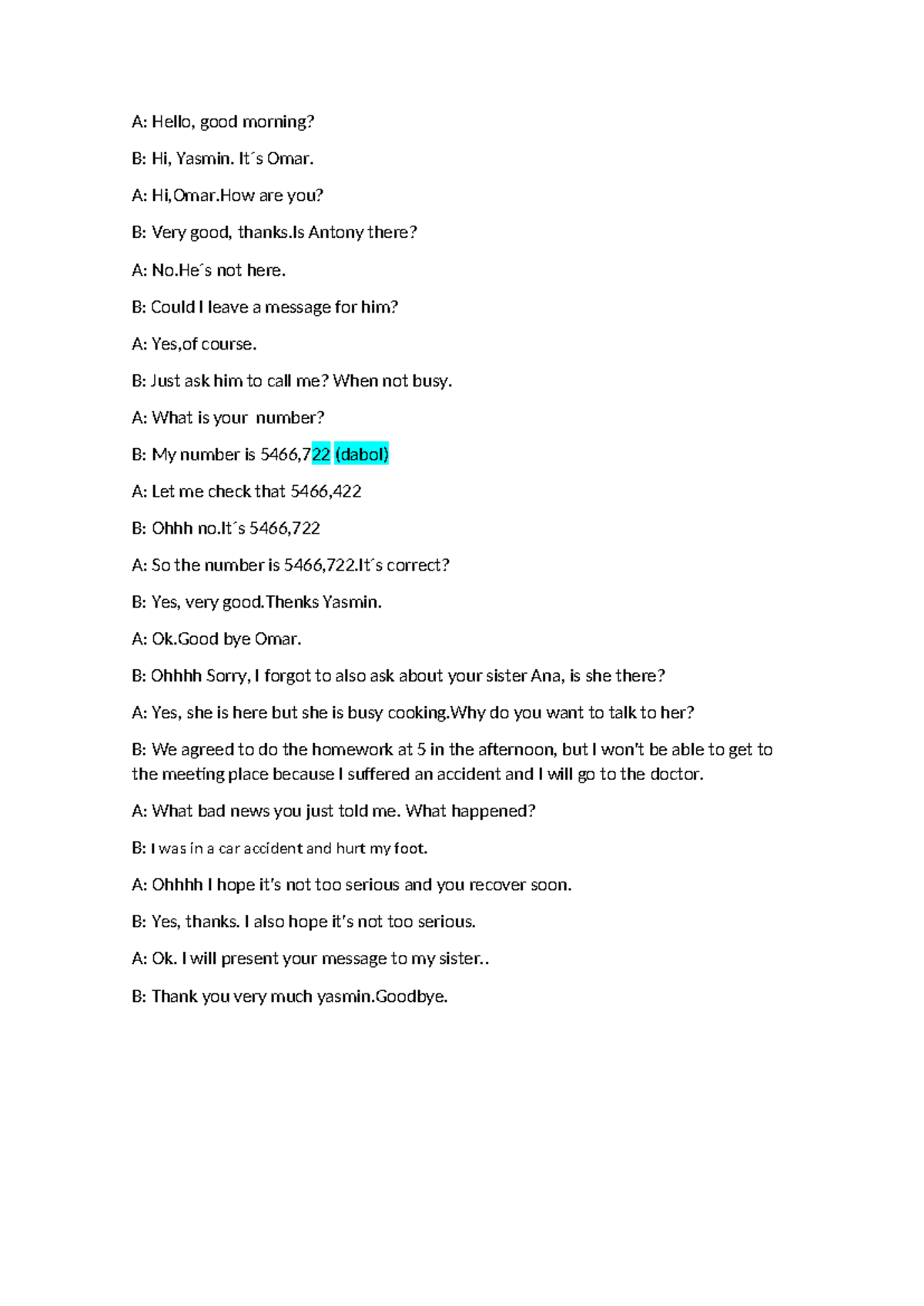 Mini project 3 omar - A: Hello, good morning? B: Hi, Yasmin. It ́s Omar ...