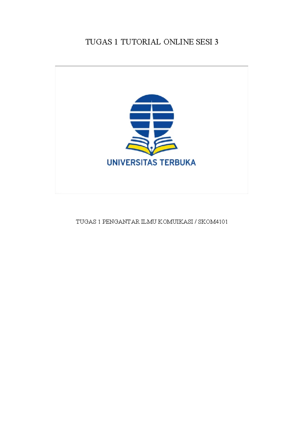 Tugas 1 Tutorial Online SESI 3 Pengantar ILMU Komunikasi - TUGAS 1 TUTORIAL ONLINE SESI TUGAS 1 ...