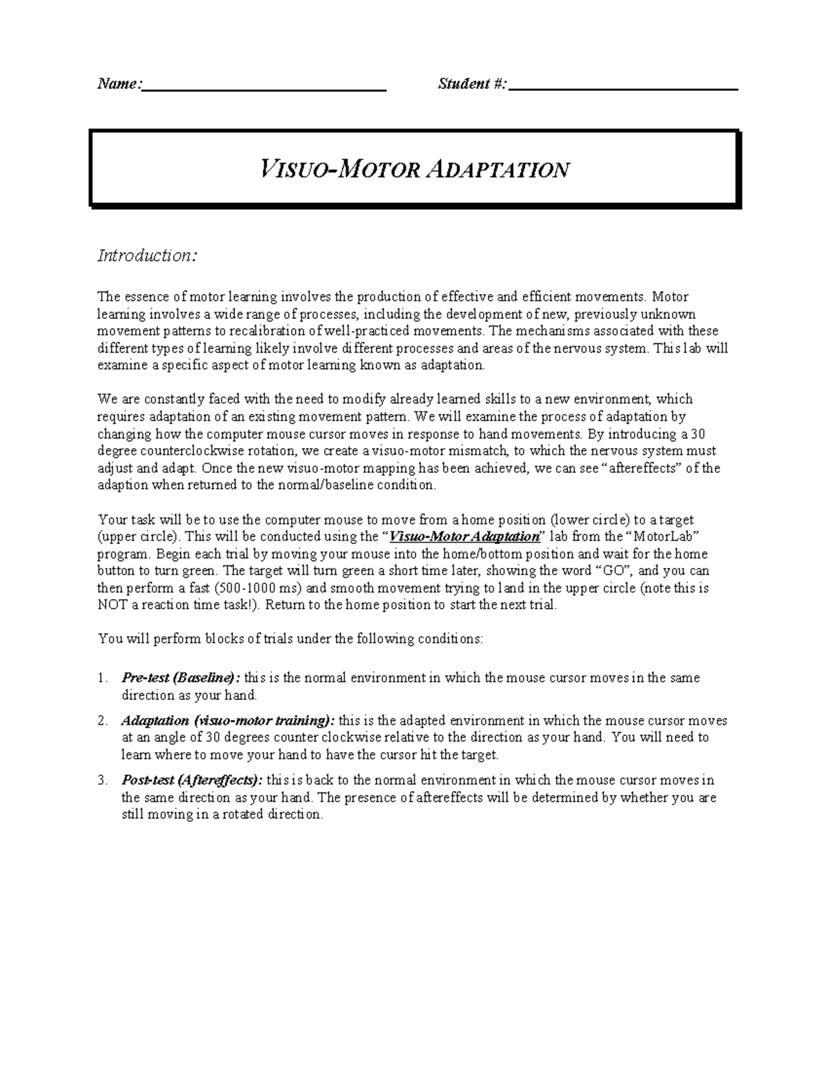 Adaptation - Lab Activity v2 - Name: Student #: VISUO-MOTOR ADAPTATION ...