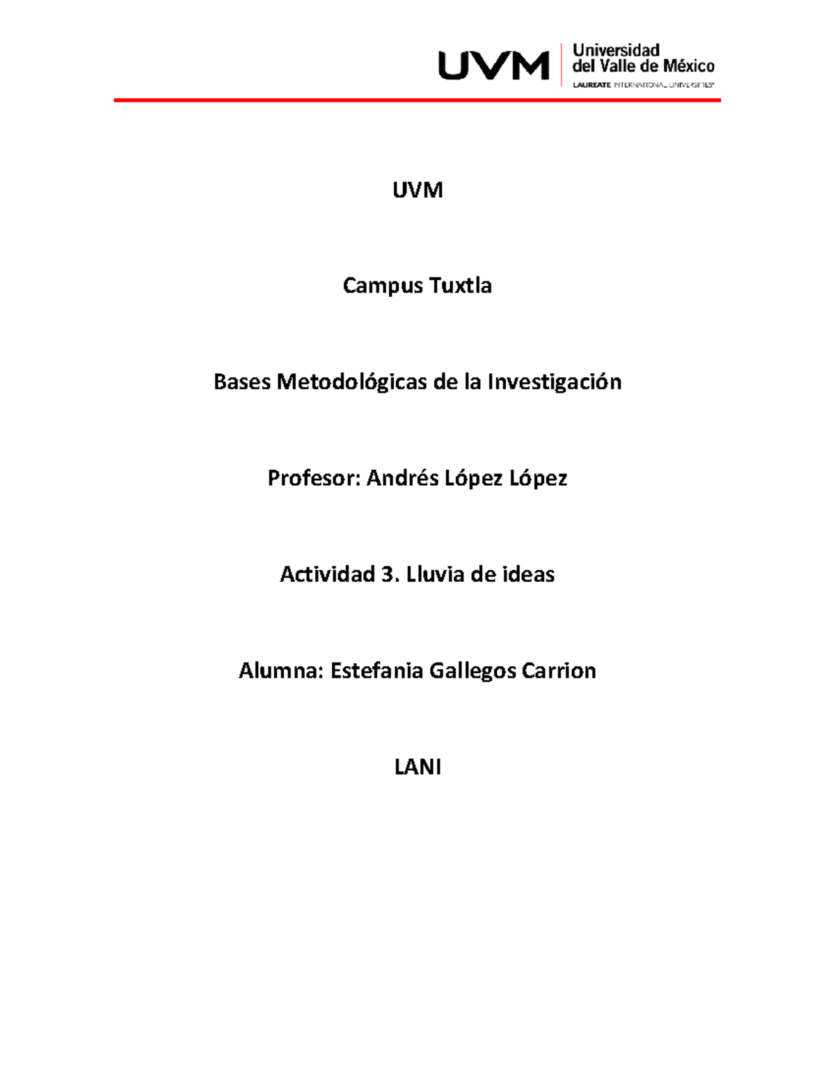 Act.3 lluvia de ideas bases - UVM Campus Tuxtla Bases Metodológicas de ...