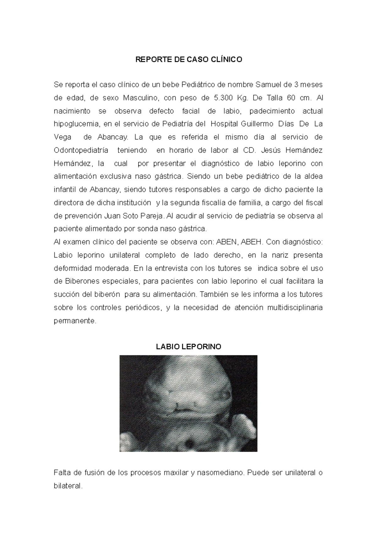 CASO Clinico Labio Leporino - REPORTE DE CASO CLÍNICO Se reporta el caso clínico de un bebe ...