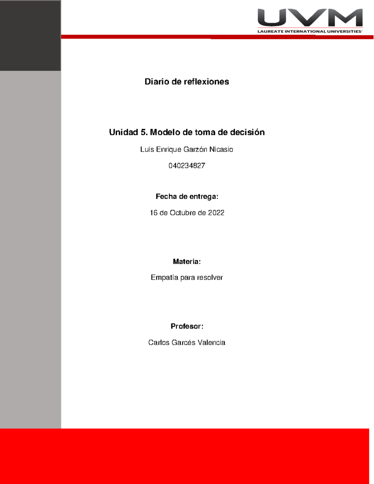 Diario de reflexiones 5 - 1 Diario de reflexiones Unidad 5. Modelo de toma de decisión Luis ...