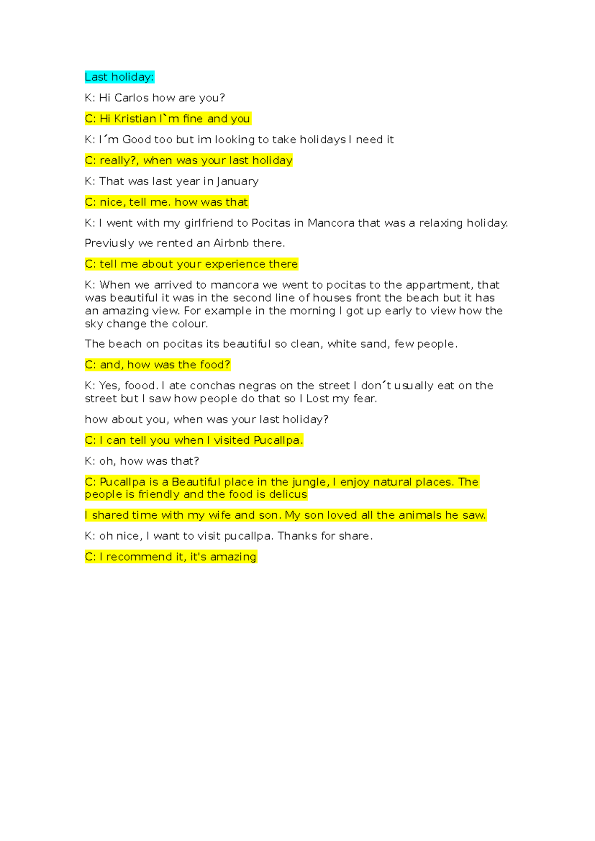 Conversation vf - Last holiday: K: Hi Carlos how are you? C: Hi ...