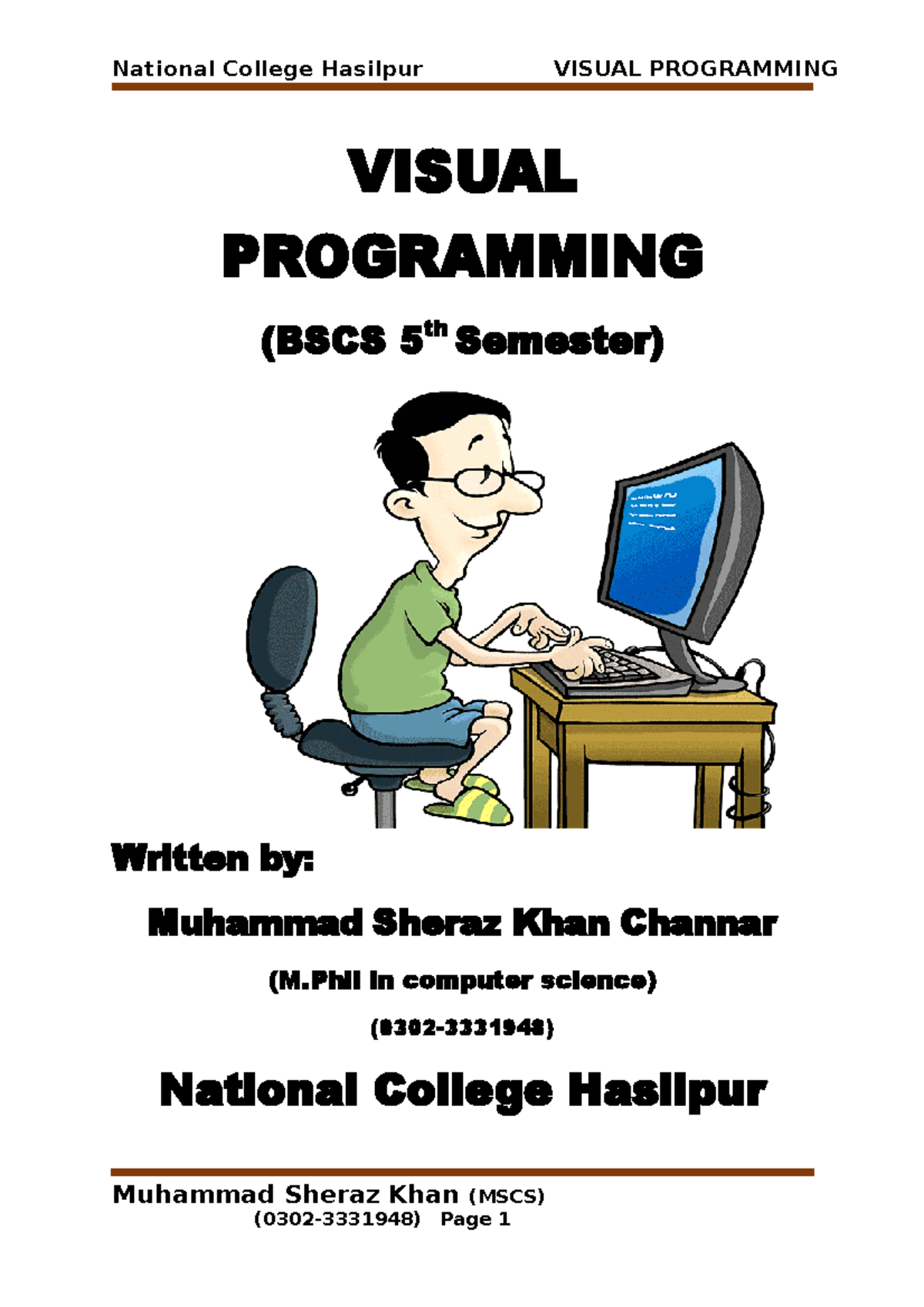 c# ............. - VISUAL PROGRAMMING (BSCS 5 th Semester) Written by: Muhammad Sheraz Khan ...
