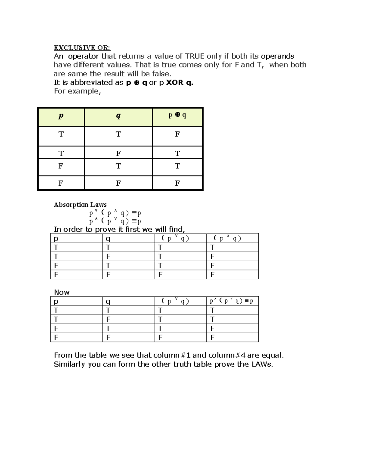 Exclusive OR - well - EXCLUSIVE OR: An operator that returns a value of ...