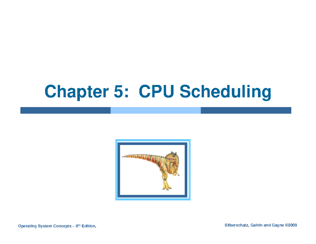 Ch5 - OS PPT - Operating System Concepts – 8th Edition, Silberschatz, Galvin and Gagne © Chapter ...