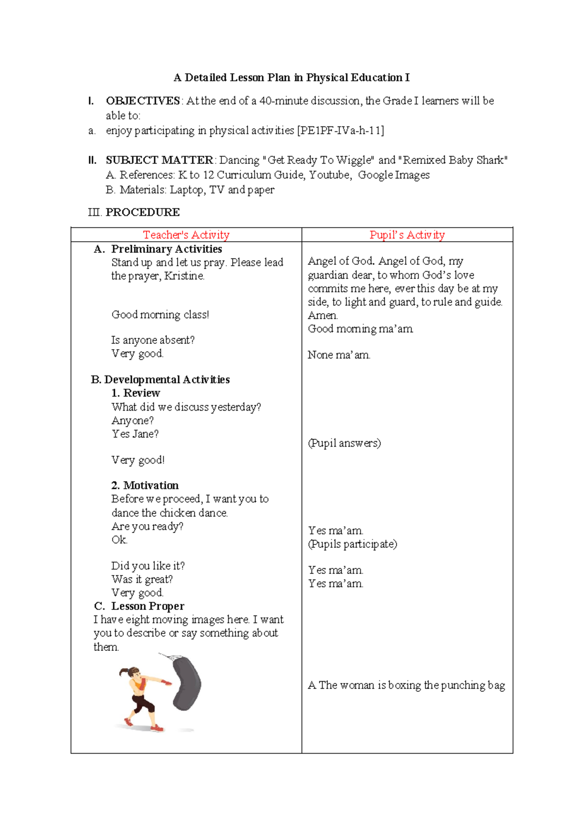 A Detailed Lesson Plan in Physical Education I - OBJECTIVES: At the end ...
