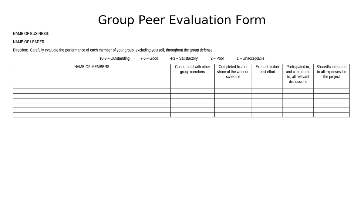 Group Peer Evaluation Form - 10-8 – Outstanding 7-5 – Good 4-3 – Satisfactory 2 – Poor 1 – - Studocu