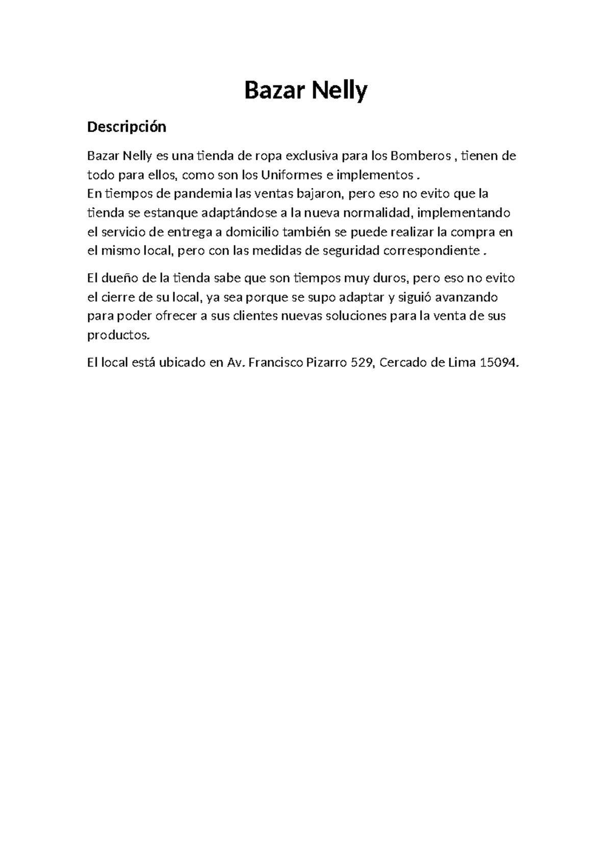 Documento 1 - Bazar Nelly Descripción Bazar Nelly es una tienda de ropa exclusiva para los ...
