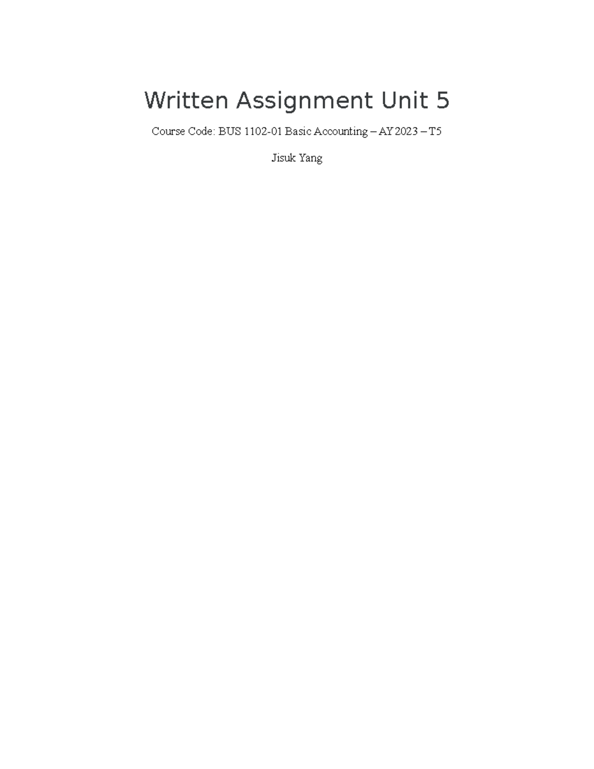 BUS1102 Written Assignment Unit 4 - Jisuk yang - Written Assignment Unit 5 Course Code: BUS 1102 ...