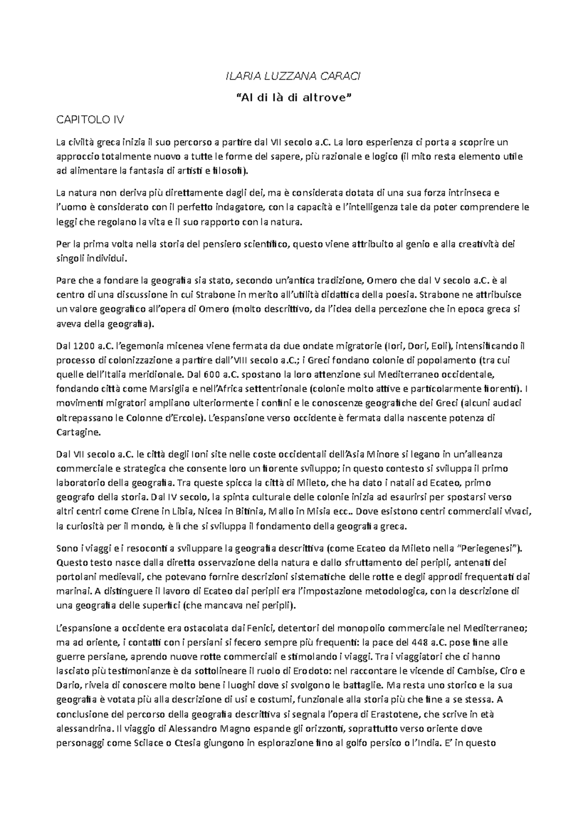 Al di là di altrove - ILARIA LUZZANA CARACI “Al di là di altrove” CAPITOLO IV La civiltà greca ...