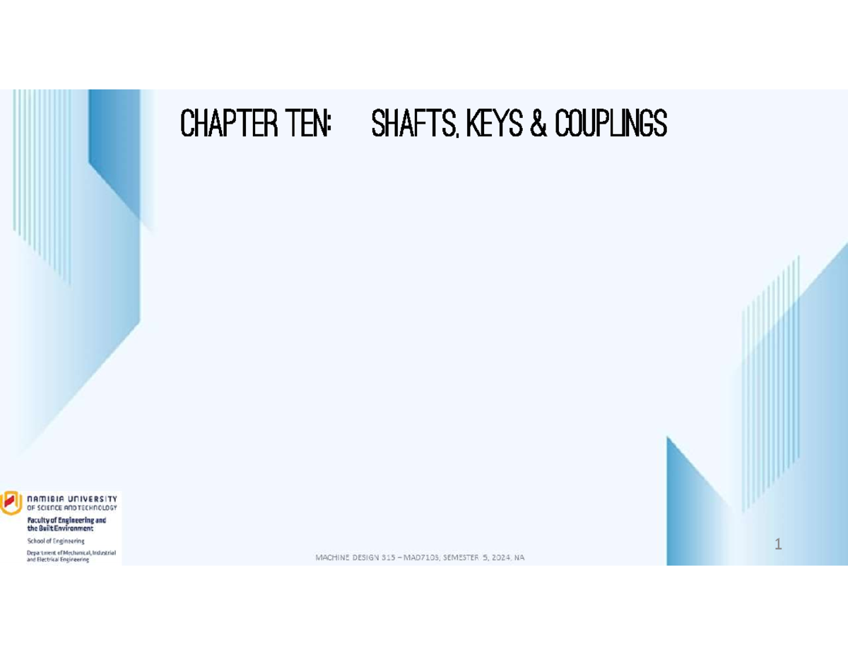 Lecture 9 - Chapter 10 - Shafts, KEYS AND Couplings - A shaft is a ...
