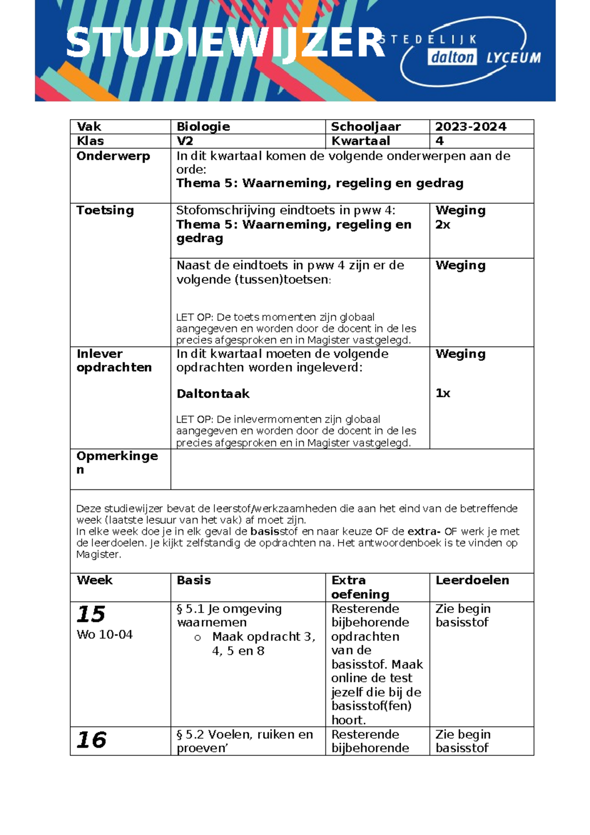 Studiewijzer klas 2 kwartaal 4 23-24 - STUDIEWIJZER Vak Biologie Schooljaar 2023- Klas V2 ...