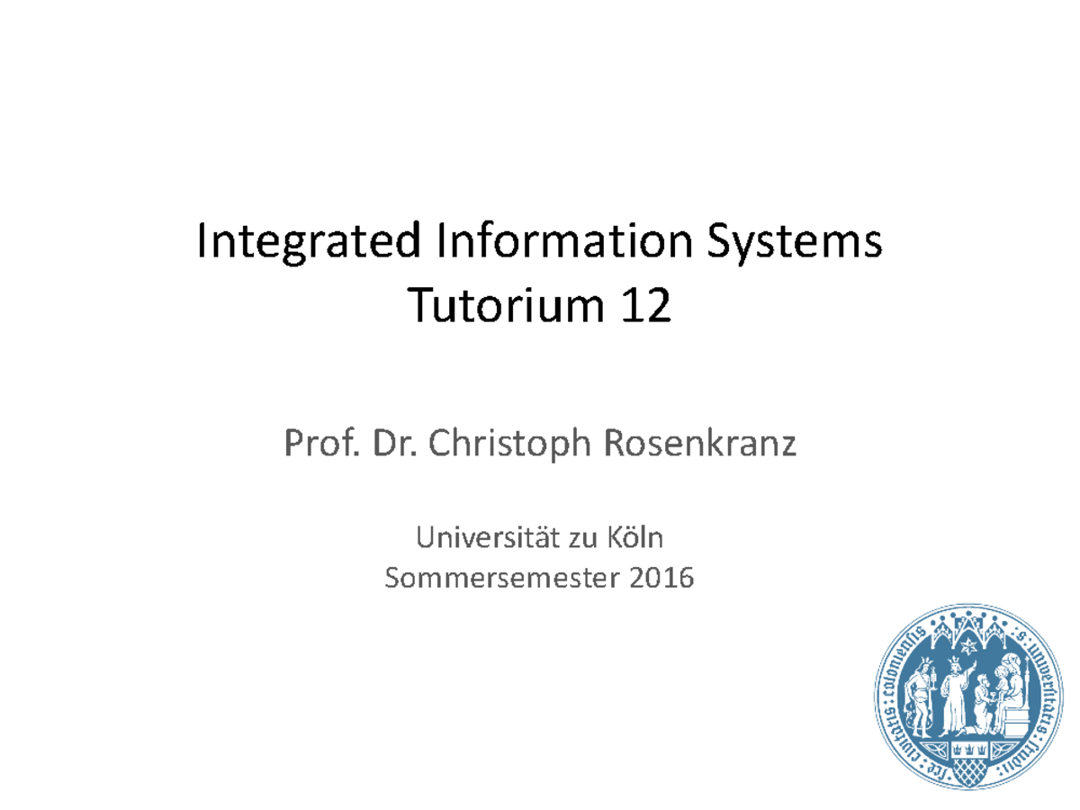 Integrated Information Systems - Tutorials 12&13 SS 2016 - Integrated ...