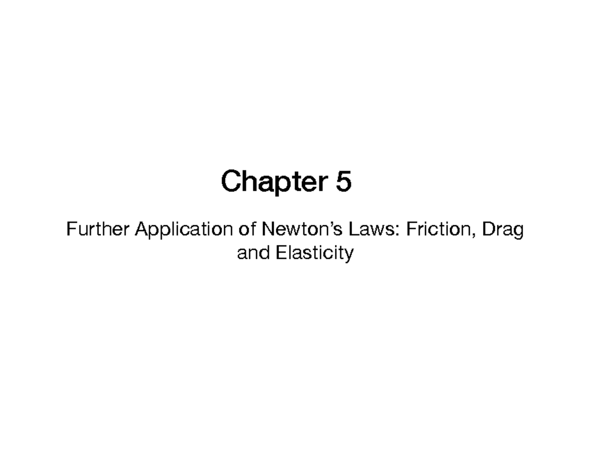 Chapter 5 - friction, drag force, elasticity - Chapter 5 Further ...