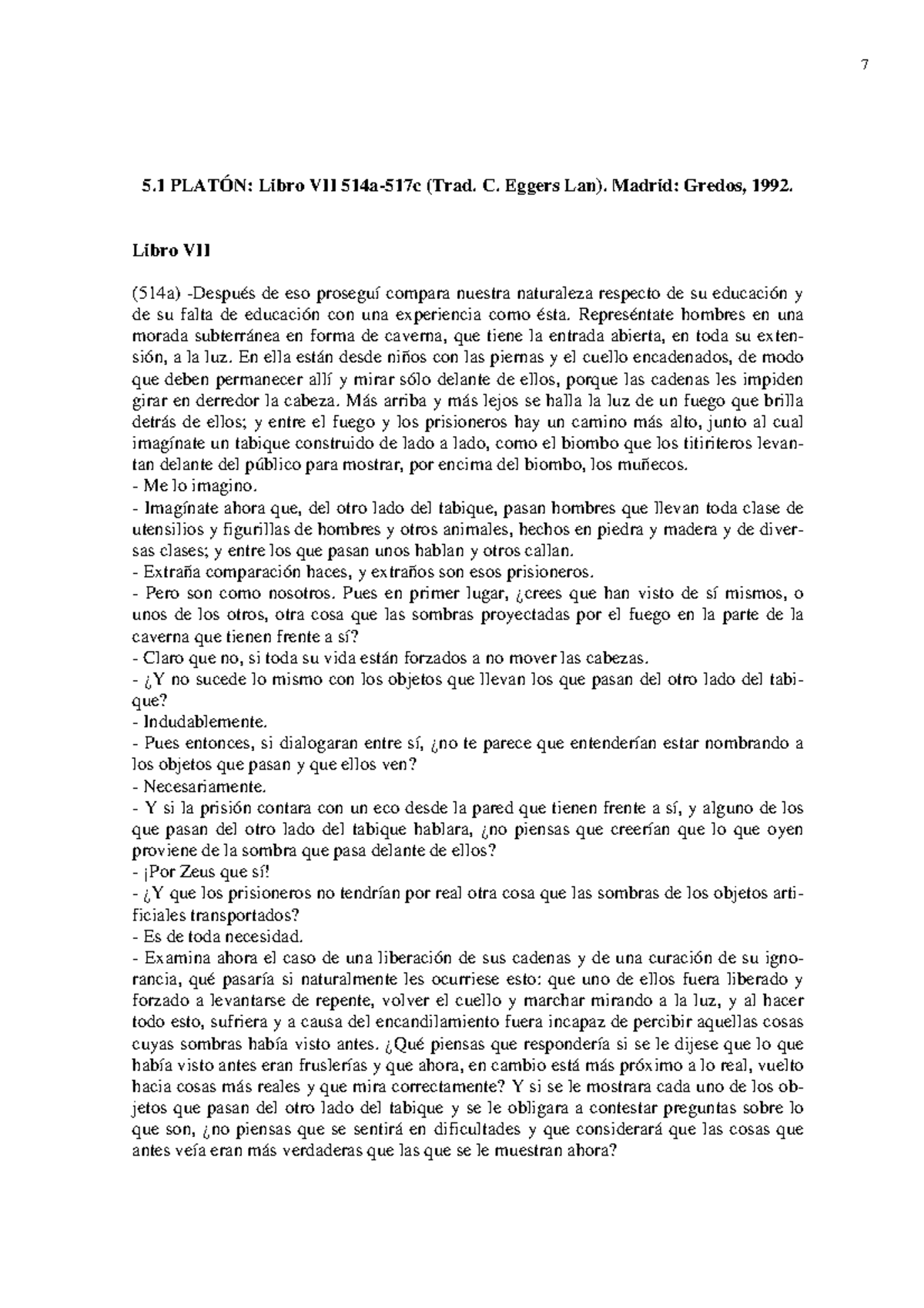 Texto Platón - 7 5 PLATÓN: Libro VII 514a-517c (Trad. C. Eggers Lan). Madrid: Gredos, 1992 ...