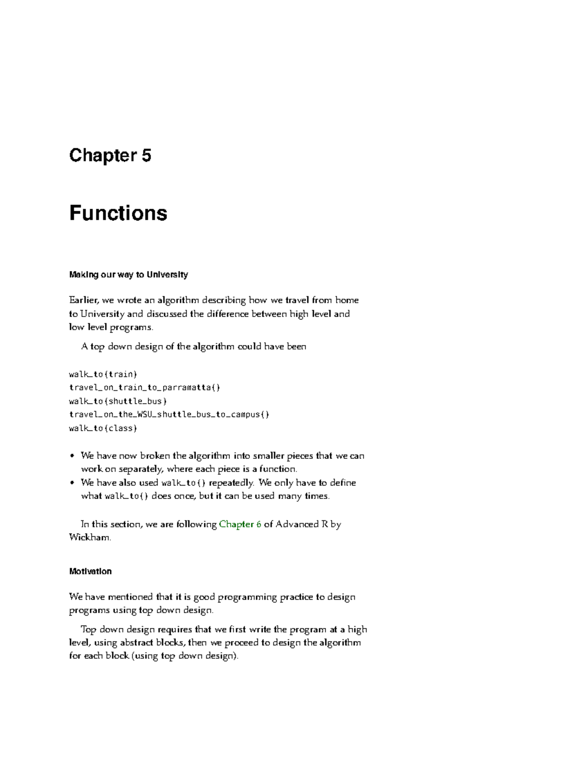 301113 - mmm - Chapter 5 Functions Making our way to University Earlier, we wrote an algorithm ...