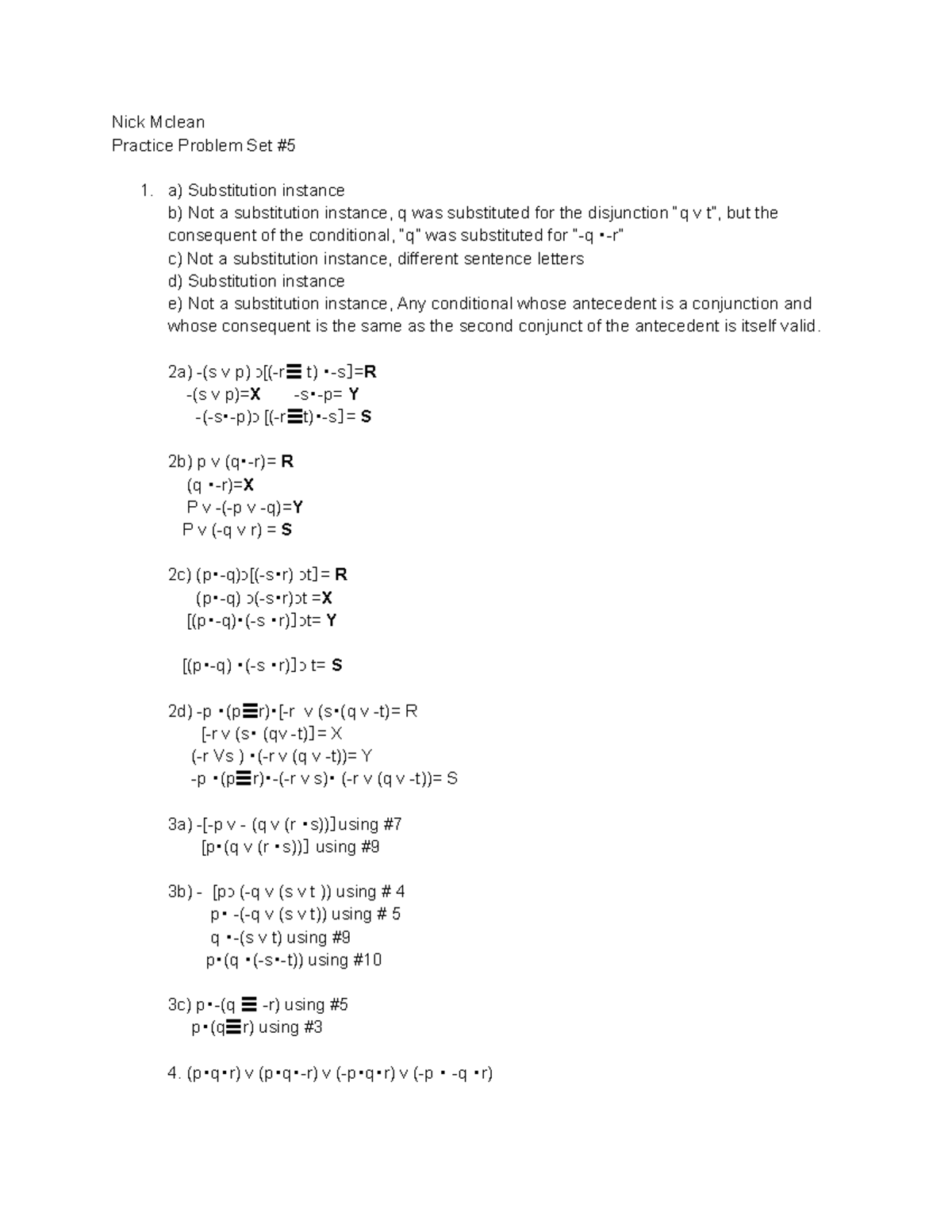 Practice Probelm Set 5 - Nick Mclean Practice Problem Set # 1. a) Substitution instance b) Not a ...