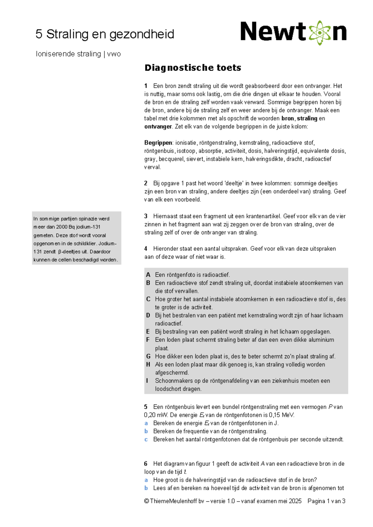 D-toets Natuurkunde - Diagnostische toets 1 Een bron zendt straling uit ...