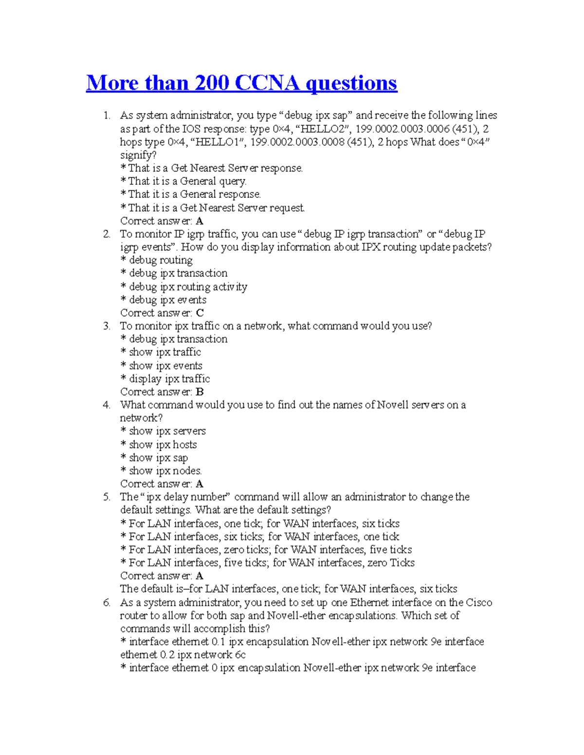 More than 200 CCNA questions - As system administrator, you type ipx and receive the following ...