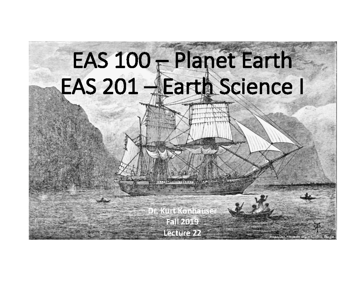 EAS100201 - Lecture 22 - EAS 100 – Planet Earth EAS 201 – Earth Science I Dr. Kurt Konhauser ...