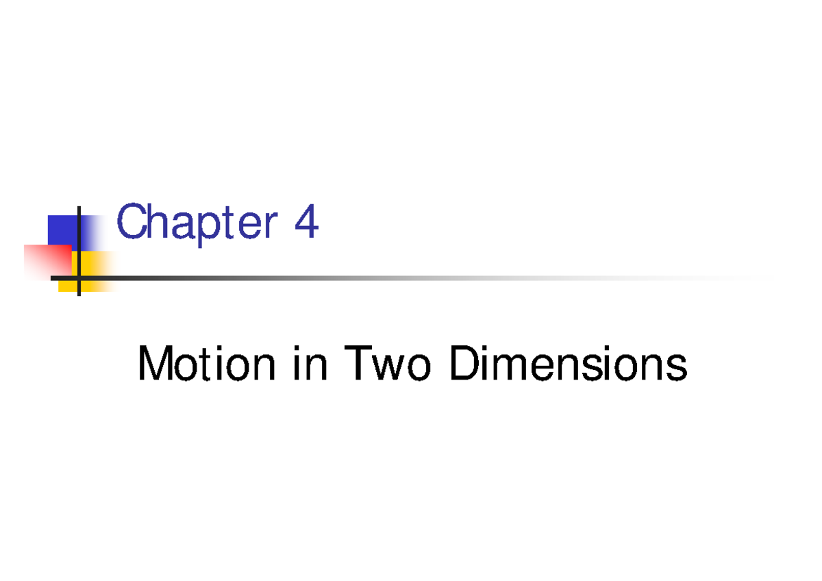 4 Motion in two dimensions - Chapter 4 Motion in Two Dimensions Motion ...