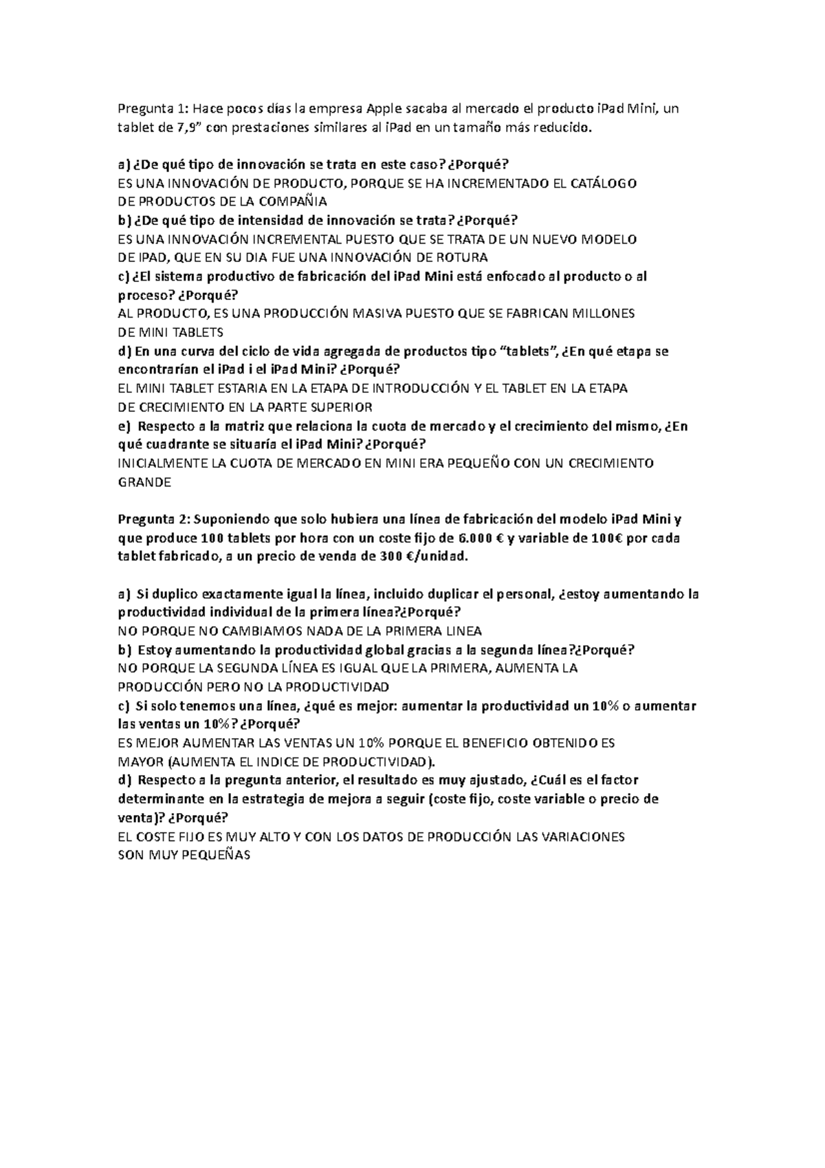 Examen parcial prova 1 - mkmkm - Pregunta 1: Hace pocos días la empresa ...
