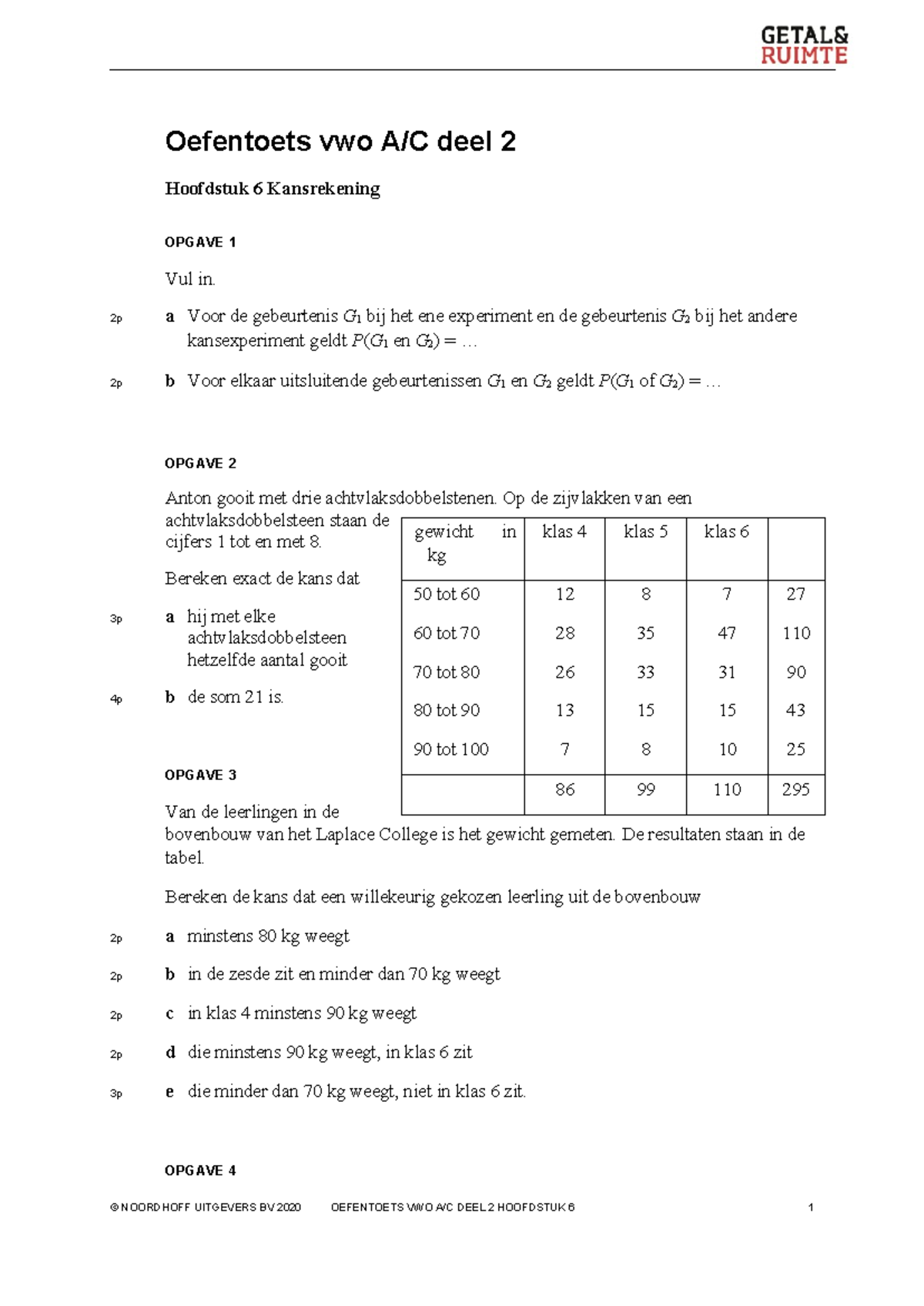 GR12 VAC2 H06 Oefentoets - Oefentoets vwo A/C deel 2 Hoofdstuk 6 Kansrekening OPGAVE 1 Vul in ...