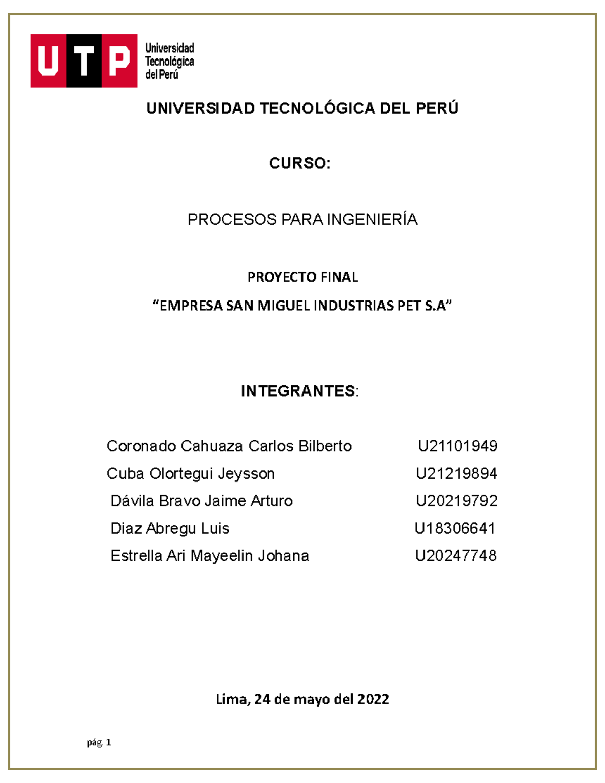 Proyecto Final- Procesos PARA Ingenieria - UNIVERSIDAD TECNOLÓGICA DEL PERÚ CURSO: PROCESOS PARA ...